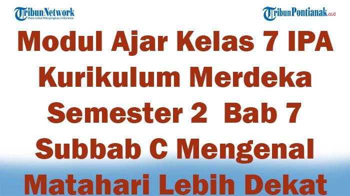 Modul Ajar Kelas 7 IPA Kurikulum Merdeka Semester 2 Bab 7 Subbab C ...