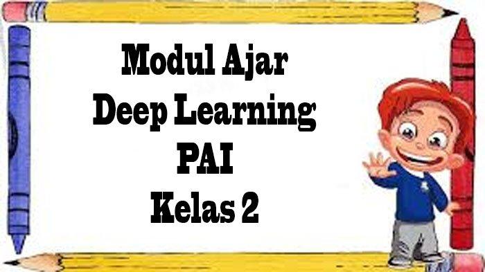 MODUL Ajar Deep Learning PAI Sekolah Dasar Kelas 2, Contoh Susunan Pembelajaran Tahun 2025/2026 ...