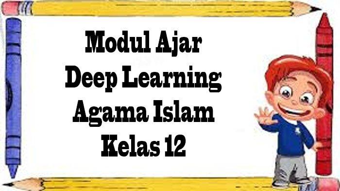 MODUL Umum Deep Learning Agama Islam Kelas 12 Tahun Ajaran 2025/2026 ...