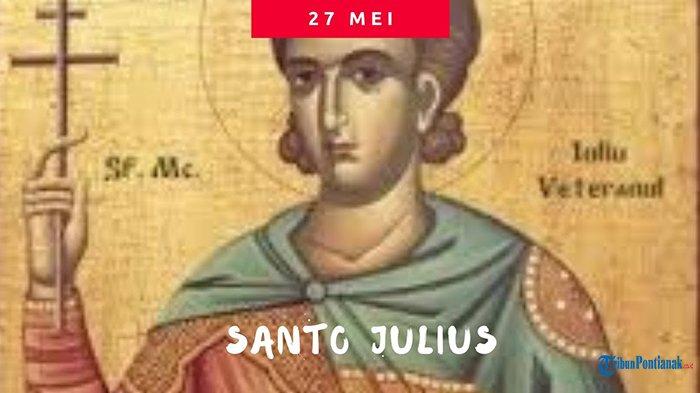 Orang Kudus Katolik 27 Mei Santo Julius Perwira Tentara Kekaisaran ...