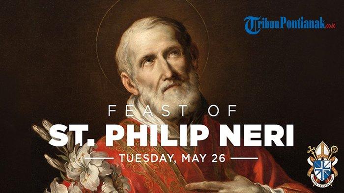 Orang Kudus Katolik Dirayakan 26 Mei Santo Filipus Neri Rasul Kota Roma ...