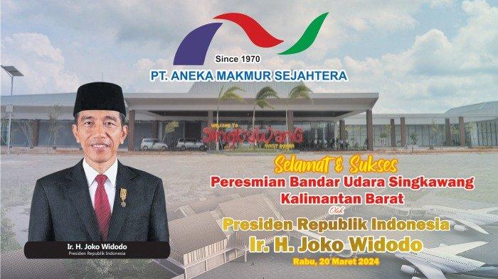 PT Aneka Makmur Sejahtera Mengucapkan Selamat & Sukses Atas Peresmian Bandar Udara Singkawang ...