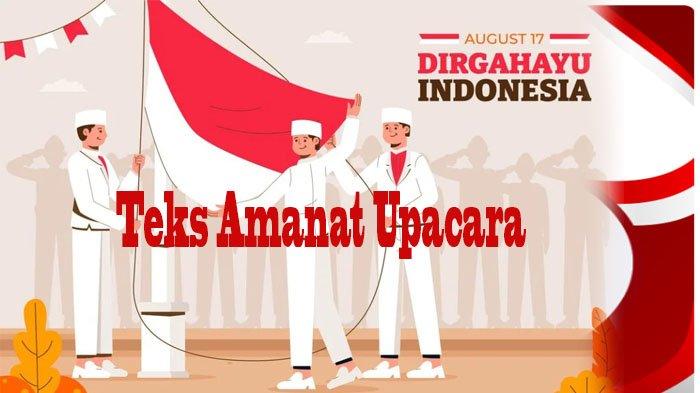 CONTOH Teks Amanat Upacara 17 Agustus 2024, Referensi Bagi Pimpinan Upacara HUT RI - Halaman all ...