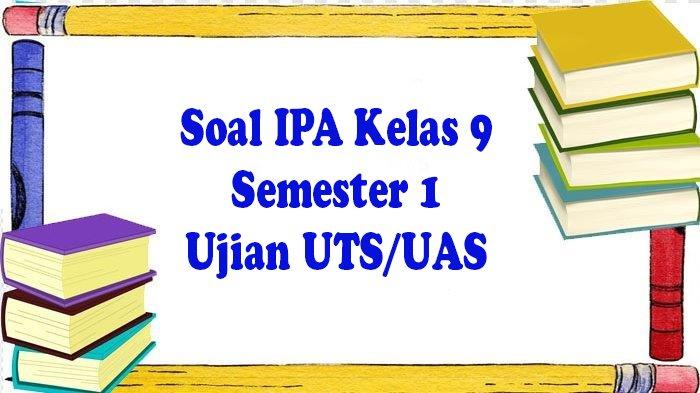 Soal Latihan IPA Kelas 9 Semester 2 Lengkap Kunci Jawaban Sebagai ...
