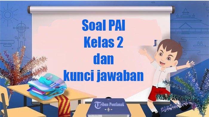 JAWABAN Latihan Soal PAI Kelas 2 Kurikulum Merdeka, Ayo Berlatih Halaman 24 Bab 1 ...