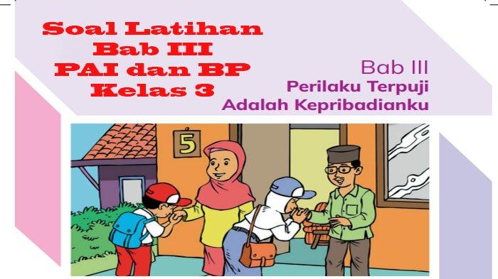 SOAL Kuuji Kemampuanku PAI dan BP Kelas 3 Kurikulum Merdeka Bab III Lengkap Kunci Jawaban Hal 85 ...