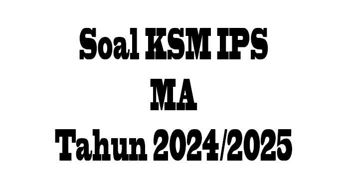 KSM IPS Madrasah Aliyah Lengkap Soal dan Jawaban Pilihan Ganda Terbaru Untuk Kompetisi ...