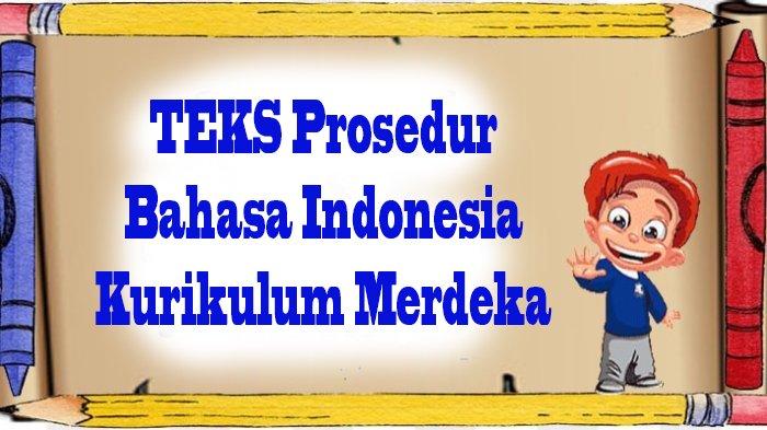 CONTOH Teks Prosedur Bahasa Indonesia Pada Kurikulum Merdeka Lengkap ...