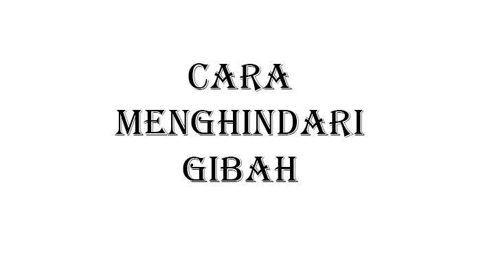 Penyebab dan Cara Menghindari Gibah Materi Pendidikan Agama Islam dan ...