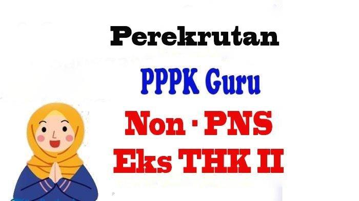 Cara Cek Nama Eks THK 2 Guru di Link, Daftar Penerimaan PPPK Guru Non PNS 2024, Apa Itu THK ...