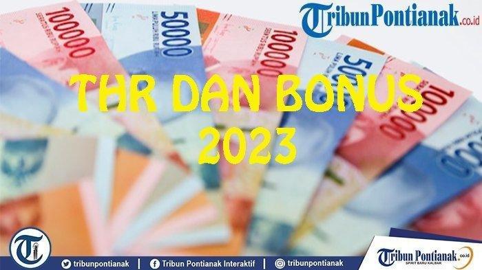 Rapel Bonus Gaji dan THR 2023 Cair Lebih Awal, Cek Nominalnya - Tribunpontianak.co.id