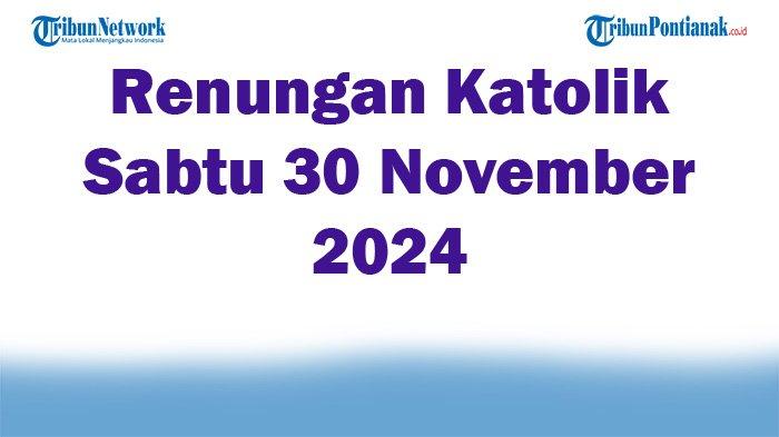 Renungan Katolik Sabtu 30 November 2024 Lengkap Injil Hari Ini Matius 4 ...