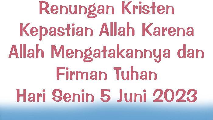 Renungan Kristen Kepastian Allah Karena Allah Mengatakannya dan Firman ...