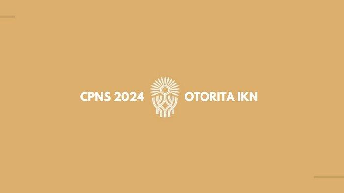Link Cek 600 Formasi CPNS 2024 Otorita IKN Lengkap Syarat dan Cara Daftar di sscasn.bkn.go.id ...