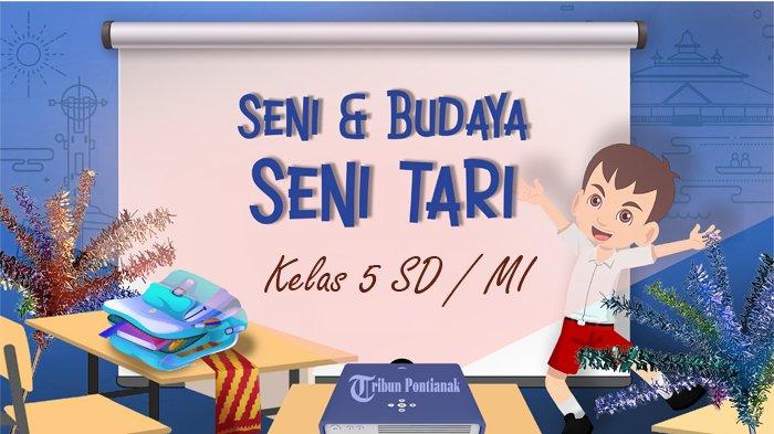 Ringkasan Materi Seni Tari Kelas 5 SD / MI Kurikulum Merdeka, Karya ...