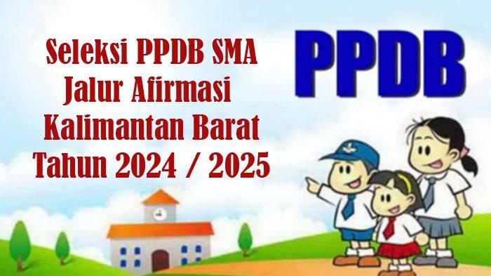 SELEKSI PPDB SMA SMK Kalbar 2024 Jalur Afirmasi Ada Kuota 15 Persen ... SELEKSI PPDB SMA SMK Kalbar 2024 Jalur Afirmasi Ada Kuota 15 Persen ...
