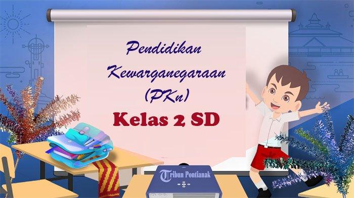 25 Soal PKN Kelas 2 Pilihan Ganda dan Essay Kurikulum Merdeka Lengkap Kunci Jawaban Terbaru ...