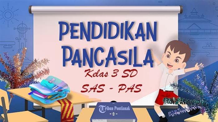 Soal Sumatif Akhir Semester Ppkn Kelas 3 Sd Kurikulum Merdeka Kunci