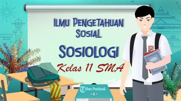 30 SOAL Sosiologi Kelas 11 SMA Kurikulum Merdeka, Kunci Jawaban STS PTS UTS Semester Genap 2024 ...