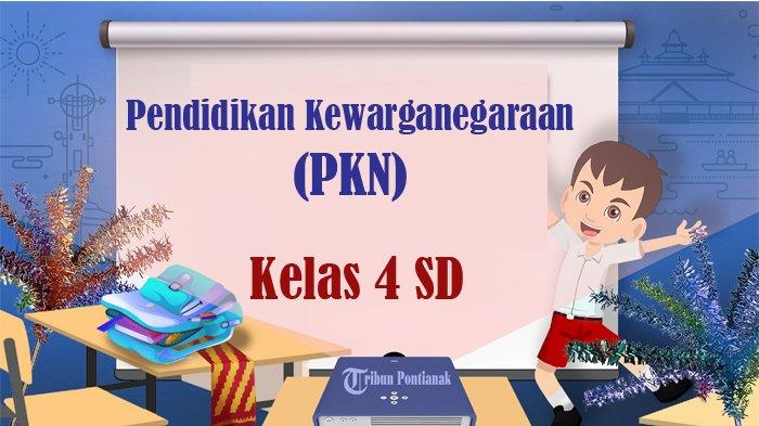 SOAL Sumatif Akhir Tahun PKN Kelas 4 SD Semester 2 Kurikulum Merdeka dan Kunci Jawaban SAS - SAT ...