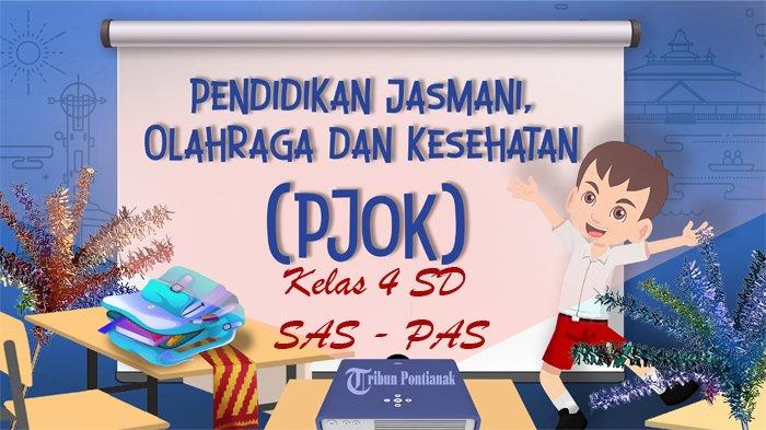 SOAL Sumatif PJOK Kelas 4 SD Kurikulum Merdeka, Kunci Jawaban SAS PAS Pilihan Ganda Isian ...