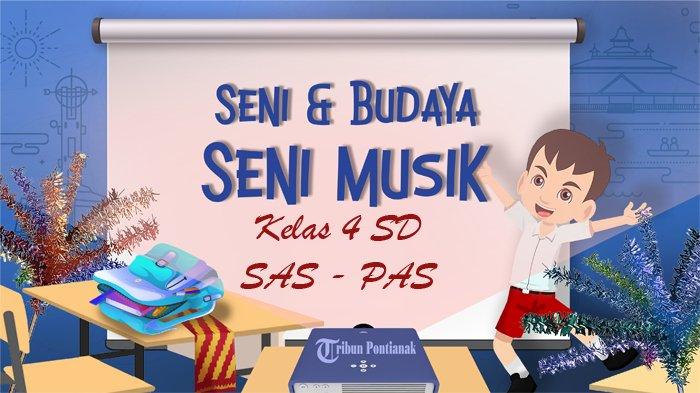 SOAL Sumatif Seni Musik Kelas 4 SD Kurikulum Merdeka, Kunci Jawaban SAS PAS Semester 1 Tahun ...