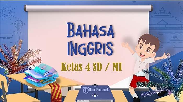 60 SOAL UAS Bahasa Inggris Kelas 4 SD Semester 2 Kurikulum Merdeka, Jawaban USP USBN Pilihan ...