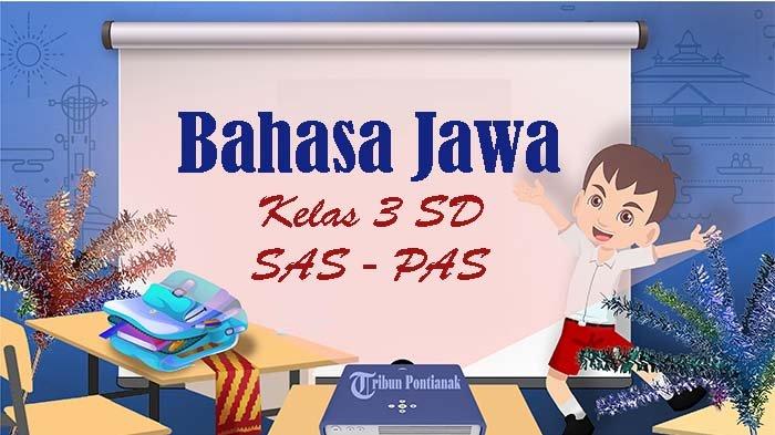 SOAL dan KUNCI JAWABAN Sumatif Akhir Semester Bahasa Jawa Kelas 3 SD Kurikulum Merdeka, SAS PAS ...