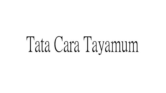 Apa Itu Tayamum? Bacaan Niat dan Doa Setelah Bersuci dengan Bertayamum ...