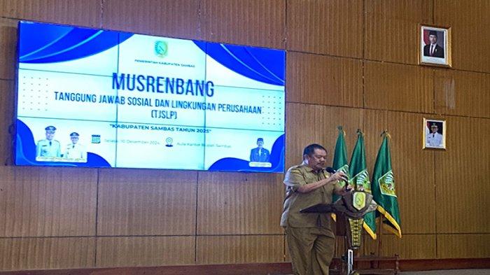 Sekda Sambas Buka Musrenbang TJSLP 2025, Ajak Swasta Berkolaborasi Bangun Daerah ...