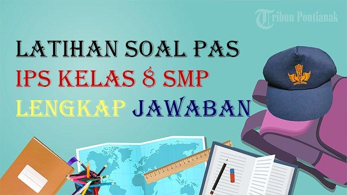 RANGKUMAN 20 Soal Ujian IPS dan Kunci Jawaban Kurikulum Merdeka Kelas 6 SD - Tribunpontianak.co.id