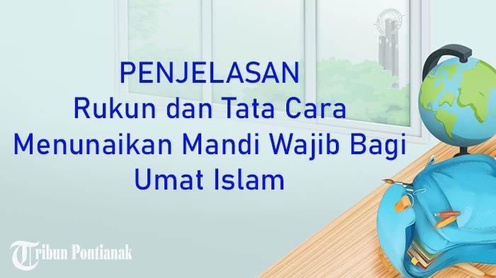 PEMBAHASAN Materi Bersuci Rukun dan Tata Cara Menunaikan Mandi Wajib ...
