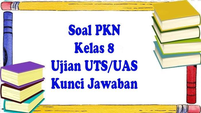 Soal Uji Kompetensi PKN Halaman 96 Bab 3 Lengkap Kunci Jawaban Panduan ...