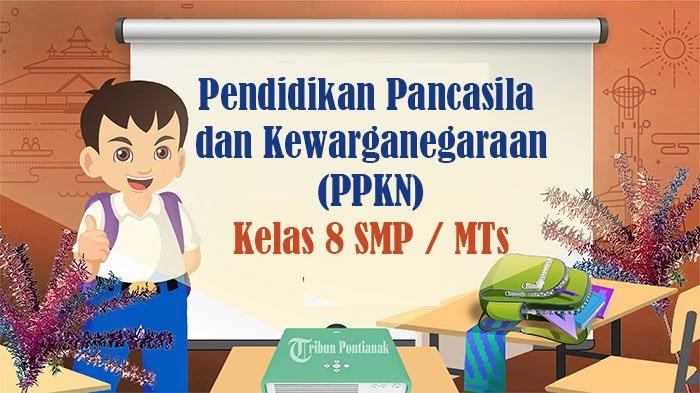 45 Soal PPKN Kelas 8 SMP Semester 2 Kurikulum Merdeka 2025, Kunci Jawaban Pilihan Ganda ...