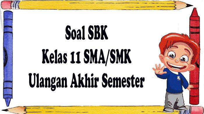 50 Soal PAT SBK Kelas 11 Ulangan/Ujian Akhir Semester 2 Lengkap Kunci ...