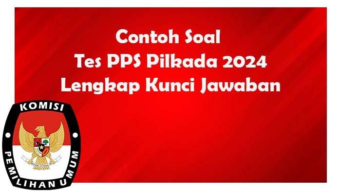 DAFTAR 25 Contoh Soal CAT Tes Seleksi PPS Pilkada Tahun 2024 Lengkap ...