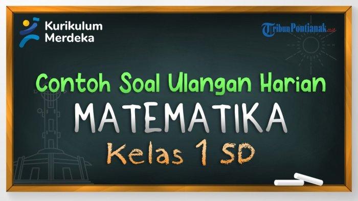 30 Contoh Soal Ujian Ulangan Harian Materi Pelajaran Matematika Kelas 1 ...