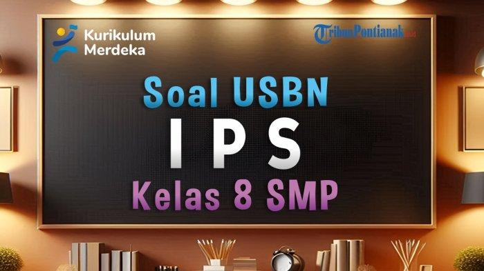 30 SOAL UTS IPS Kelas 8 Semester Akhir 2024 Lengkap Kunci Jawaban Kurikulum Merdeka ...