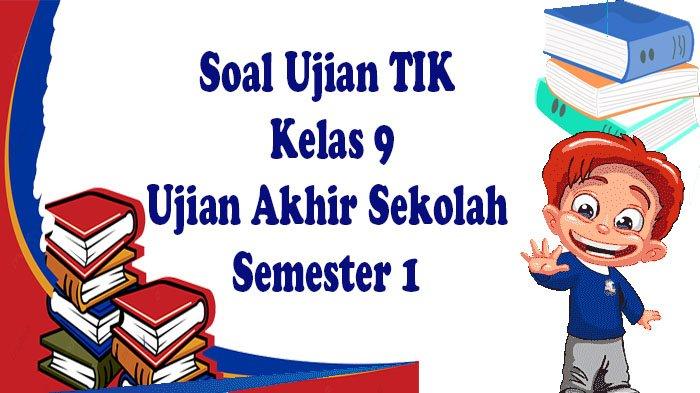 Kunci Jawaban Soal TIK 9 SMP Kurikulum Merdeka Latihan Ujian / Ulangan Semester 1 Soal Sumatif ...
