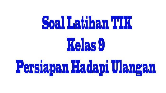 JAWABAN Contoh Soal TIK Kelas 9 Kurikulum Merdeka Pembelajaran Hadapi Ulangan Semester 1 ...