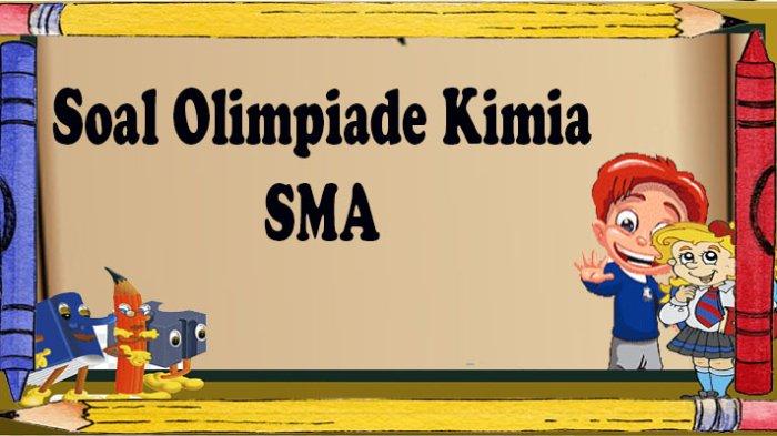 Soal Olimpipde Kimia Kelas 9 SMP/MTs Lengkap Kunci Jawaban OSN Ujian ...