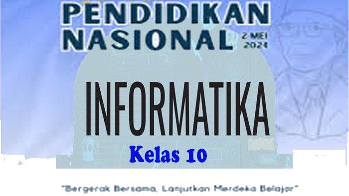 45 Soal Informatika Kelas 10 Ujian Sekolah / Ulangan Kenaikan Semester 2 Lengkap Kunci Jawaban ...
