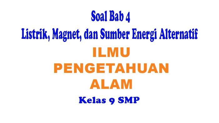 JAWABAN IPA Kelas 9 SMP Kurikulum Merdeka Bab 4 Halaman 106 : Magnet, Kelistrikan dan Sumber ...