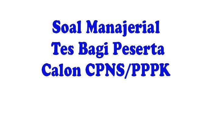 JAWABAN Soal Manajerial Terbaru dan Lengkap, Latihan Untuk Hadapi Tes ...