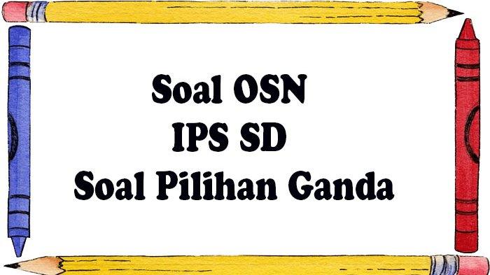 Soal Try Out OSN IPA SD 2023 Terbaru Lengkap Kunci Jawaban Ujian ...
