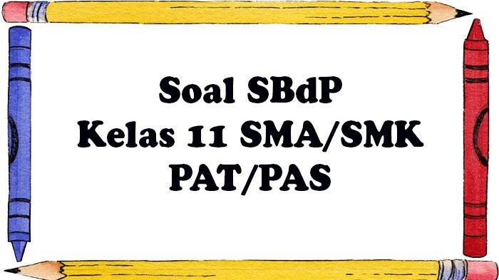 SOAL UTS, PTS Seni Budaya Kelas 11 Ulangan/Ujian Semester 1 Lengkap ... SOAL UTS, PTS Seni Budaya Kelas 11 Ulangan/Ujian Semester 1 Lengkap ...