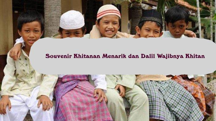 CONTOH Ucapan dan Doa untuk Khitanan Anak Lengkap 10 Hadiah untuk Anak ...