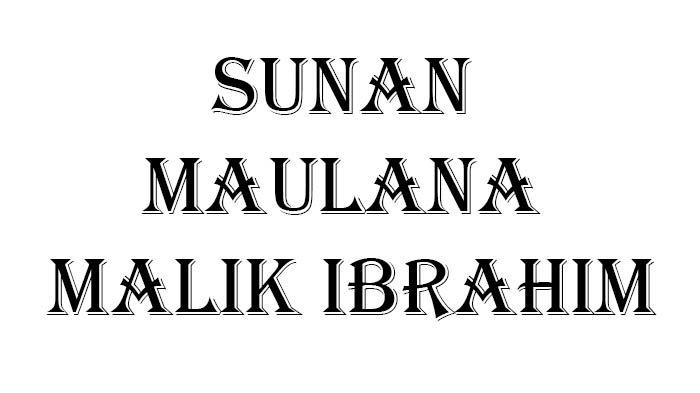 Peran Penting Sunan Maulana Malik Ibrahim dalam Menyebarkan Islam di ...