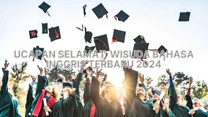 25 Ucapan Selamat Wisuda Bahasa Inggris Singkat Lengkap Beserta Artinya ...