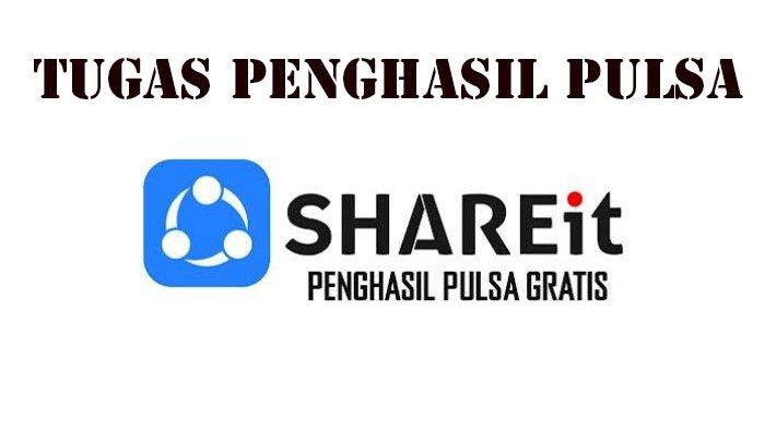 Sherit Aplikasi Penghasil Pulsa HP Resmi Pakai Kode SHAREit Tugas ...